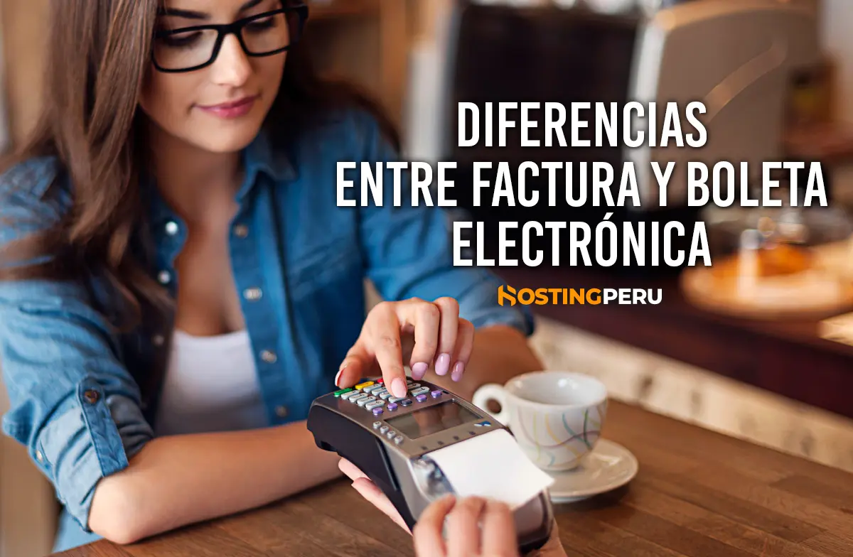 Diferencia entre boleta y factura electrónica en Perú - Hosting Peru