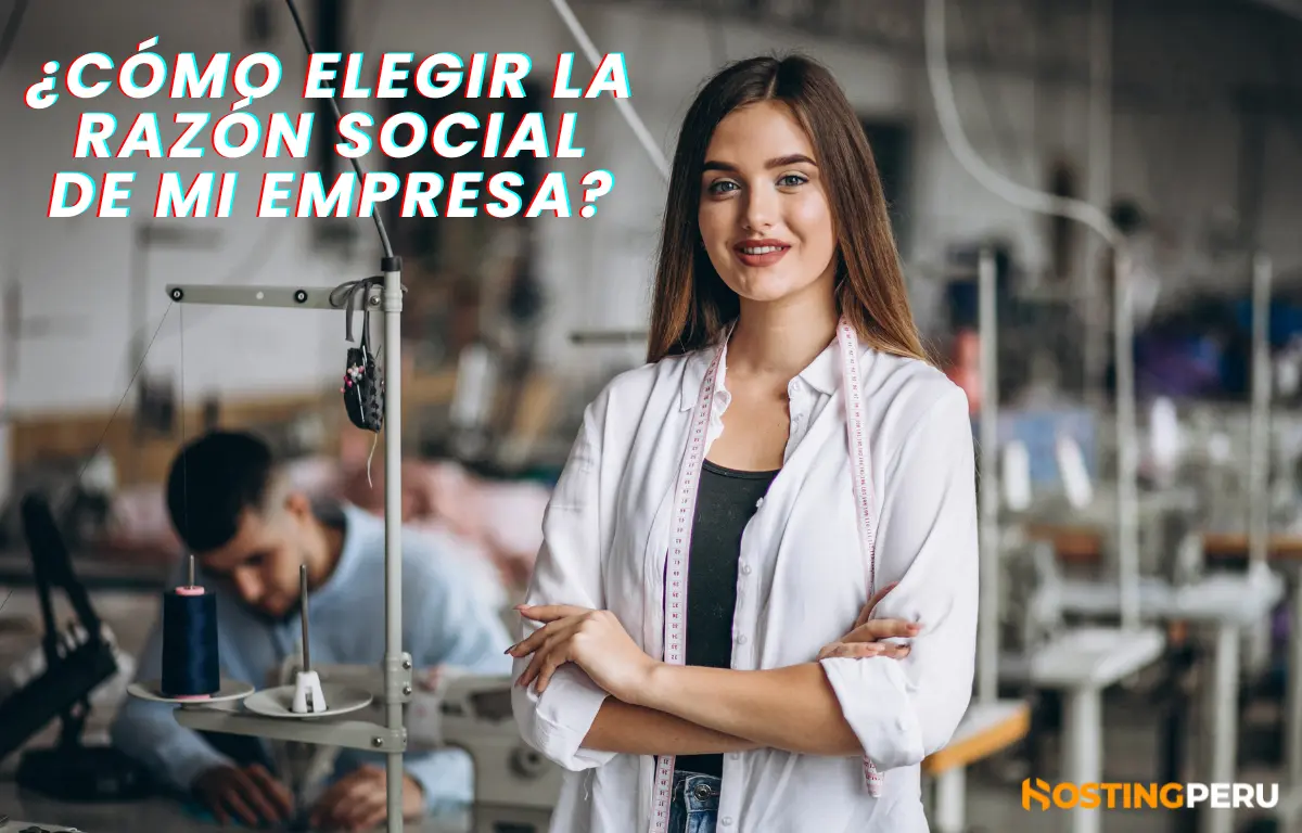 Razón Social: ¿Qué es y cómo elegirla en Perú?